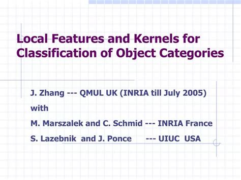 Ppt Local Features And Kernels For Classification Of Object