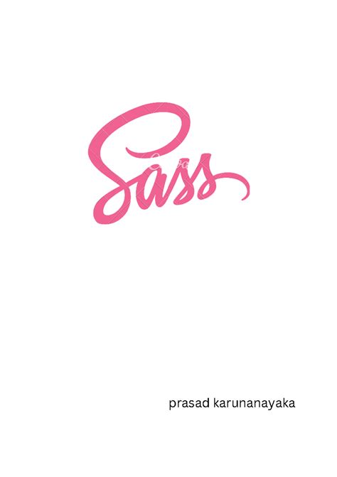 Sass Note Prasad Karunanayaka Sass Is A Preprocessor Scripting