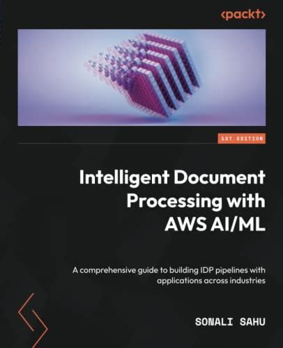 Intelligent Document Processing With Aws Aiml A Comprehensive Guide To Building Idp Pipelines