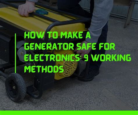 How To Make A Generator Safe For Electronics Learn Methods