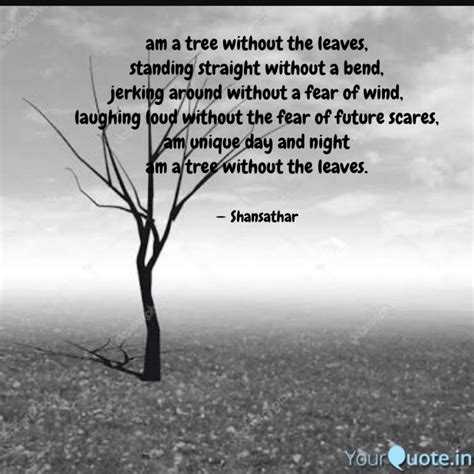 Am A Tree Without The Lea Quotes Writings By Shahana Subhana Sathar YourQuote