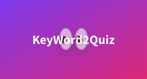Keyword2quiz A Hugging Face Space By Ai Itri John