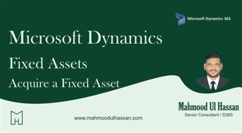 Microsoft Dynamics 365 Fixed Assets Acquire A Fixed Asset Mahmood Ul Hassan