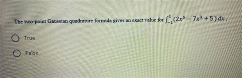 solved the two point gaussian quadrature formula gives an