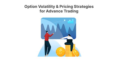 Option Volatility And Pricing Strategies For Advance Trading
