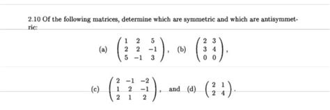 Solved Of The Following Matrices Determine Which Are Chegg