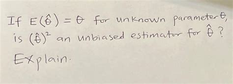 Solved If E θ θ For Unknown Parameter θ Is θ 2 An