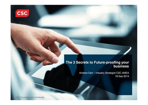 Csc Presentation 3 Secrets To Future Proofing Your Business Ppt