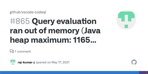 Query Evaluation Ran Out Of Memory Java Heap Maximum 1165 Mib Off