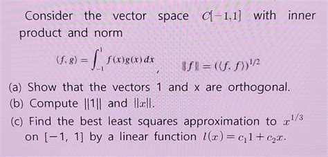 Solved Consider The Vector Space C With Inner Product Chegg Com