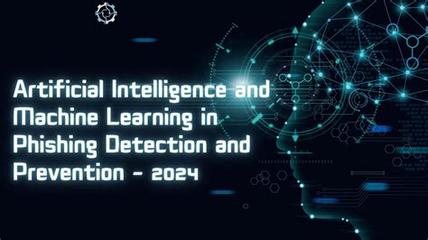 Artificial Intelligence And Machine Learning In Phishing Detection And Prevention 2025 Phishgrid