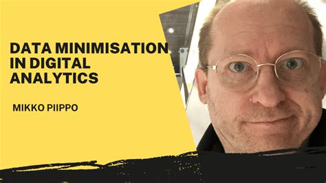 Data Minimisation In Digital Analytics Less Data Better Results
