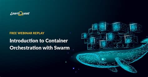 introduction to container orchestration with swarm learnquest