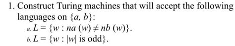 solved 1 construct turing machines that will accept the