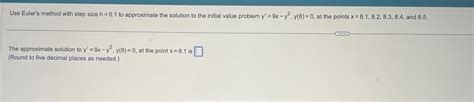 Solved Use Eulers Method With Step Size H01 ﻿to