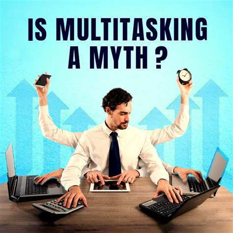 Is Multitasking A Myth