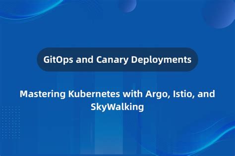 implementing gitops and canary deployment with argo project and istio jimmy song