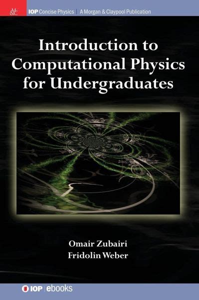 Introduction To Computational Physics For Undergraduates Von Omair Zubairi Fridolin Weber