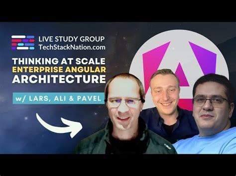 Thinking At Scale Enterprise Angular Architecture W Pavel Ali And Lars At