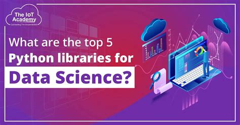 which five python libraries are best for data science the iot academy