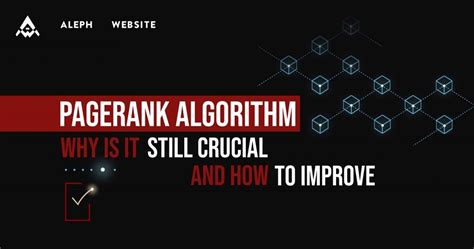 Pagerank Algorithm Why Does It Matter And How To Improve It