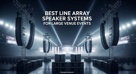10 Best Line Array Speaker Systems For Large Venue Events 2026