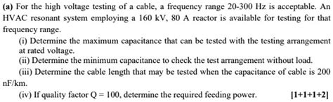 Solved Solve This In High Voltage For The High Voltage Testing Of A Cable A Frequency Range