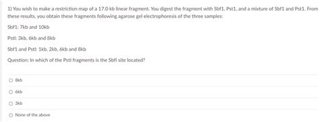 Answered 1 You Wish To Make A Restriction Map Bartleby