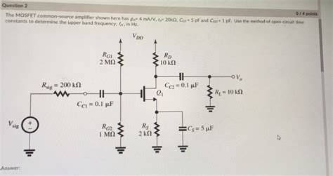 Solved Question 2 0 4 Points The Mosfet Common Source
