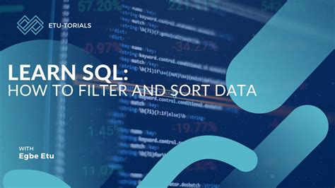 Structured Query Language Sql Filtering And Sorting Data Youtube