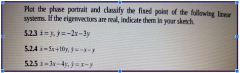 Solved Plot The Phase Portrait And Classify The Fixed Point Chegg