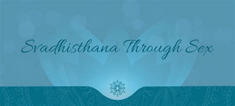 Svadhisthana Through Sex Rajen Vakil