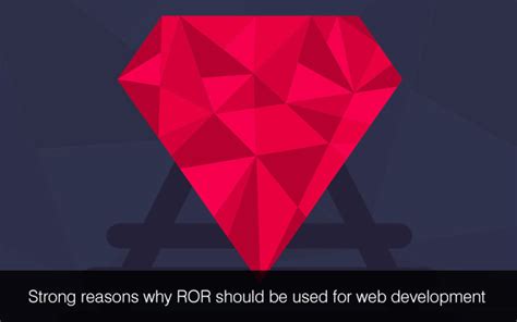 Strong Reasons Why Ror Should Be Used For Web Development Hire Ruby