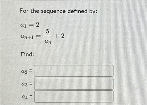 Solved For The Sequence Defined By A An An Find Chegg Com