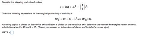 Solved Consider The Following Production Function Q 9lk