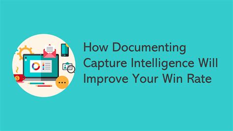 How Documenting Capture Intelligence Will Improve Your Win Rate