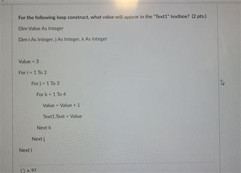 Solved For The Following Loop Construct What Value Will