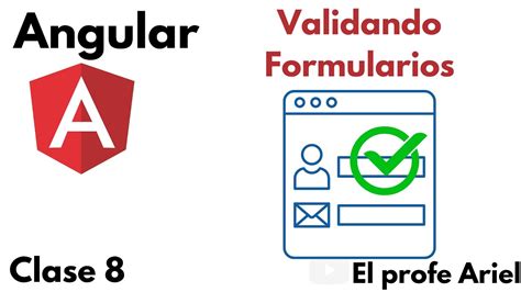 8 Validando Formularios Validators Angular Para Principiantes Youtube
