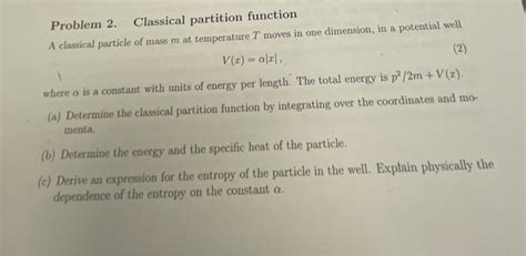 Solved 2 Problem 2 Classical Partition Function A