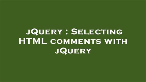 Jquery Selecting Html Comments With Jquery Youtube