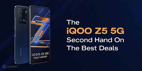 Get IQOO Z G Second Hand On The Best Deals Here Cashify PhonePro Blog