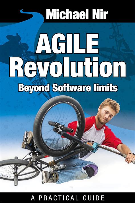 Amazon Com Agile Project Management Agile Revolution Beyond Software Limits A Practical