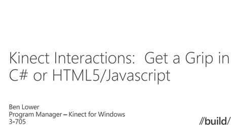 Ppt Kinect Interactions Get A Grip In C Or Html5 Javascript Powerpoint Presentation Id