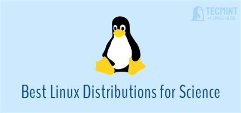 Best Linux Distributions For Scientists And IT Professionals
