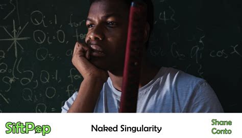 Siftpopwill You Be Discovering The Naked Singularity Movie Review