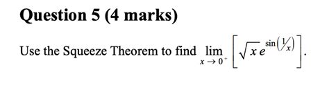 Solved Question Marks Use The Squeeze Theorem To Find Chegg