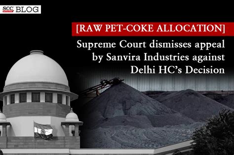 Supreme Court Dismisses Sanvira Industries Appeal In Allocation Of Raw