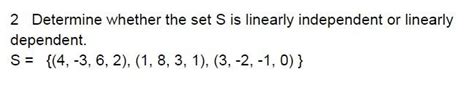 Solved 2 Determine Whether The Set S Is Linearly Independent