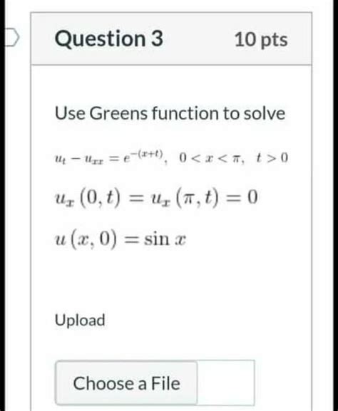 Solved D Question 3 10 Pts Use Greens Function To Solve 14