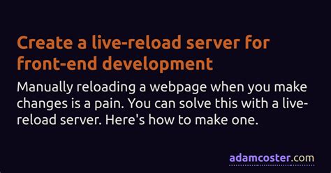 Create A Live Reload Server For Front End Development Adam Coster